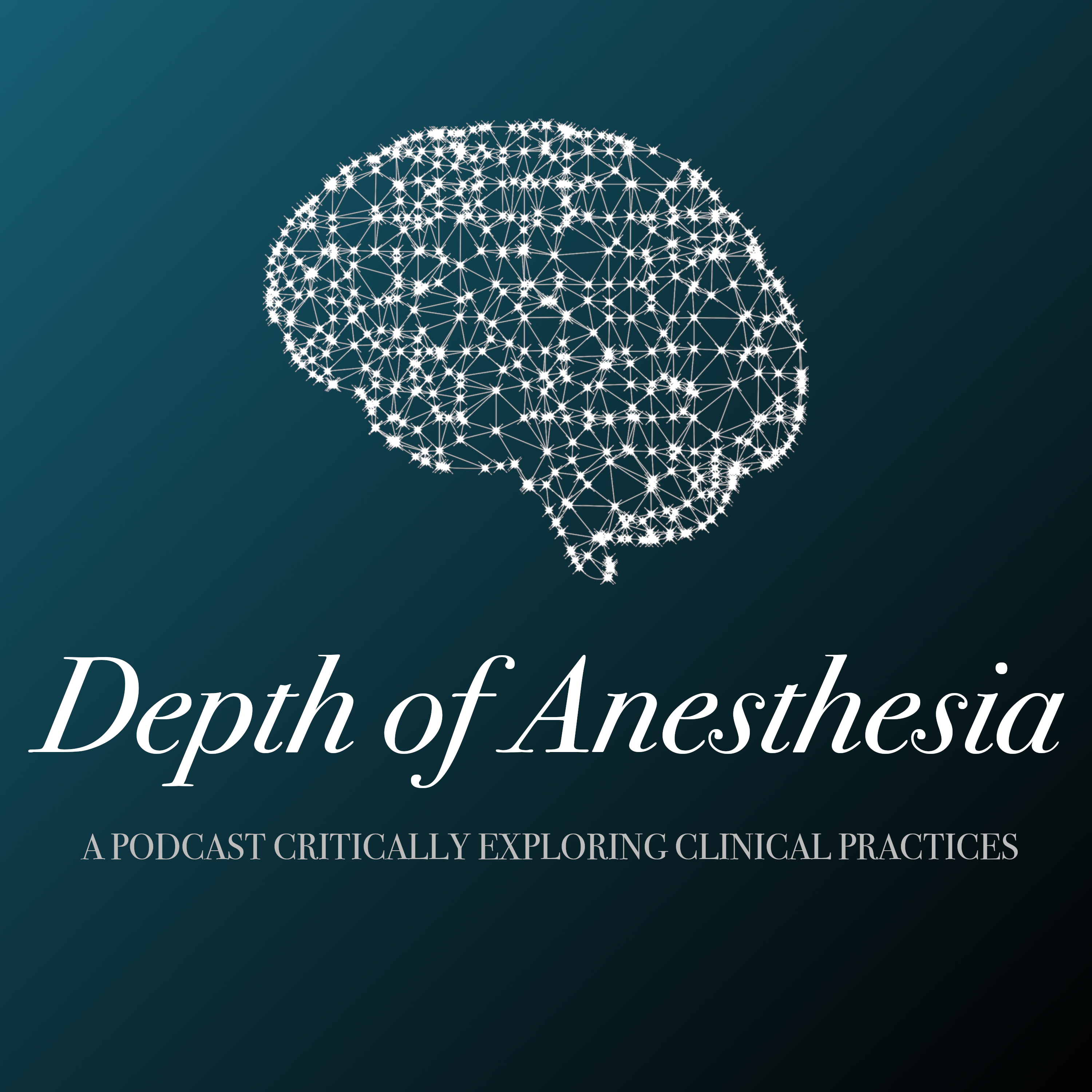 Depth of Anesthesia – A Podcast Critically Exploring Clinical Practices